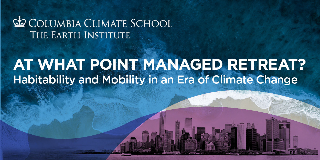 Managed Retreat 2023 | Columbia Climate School